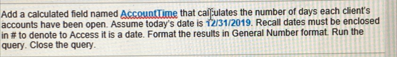 Solved Add a calculated field named Accountrime that | Chegg.com
