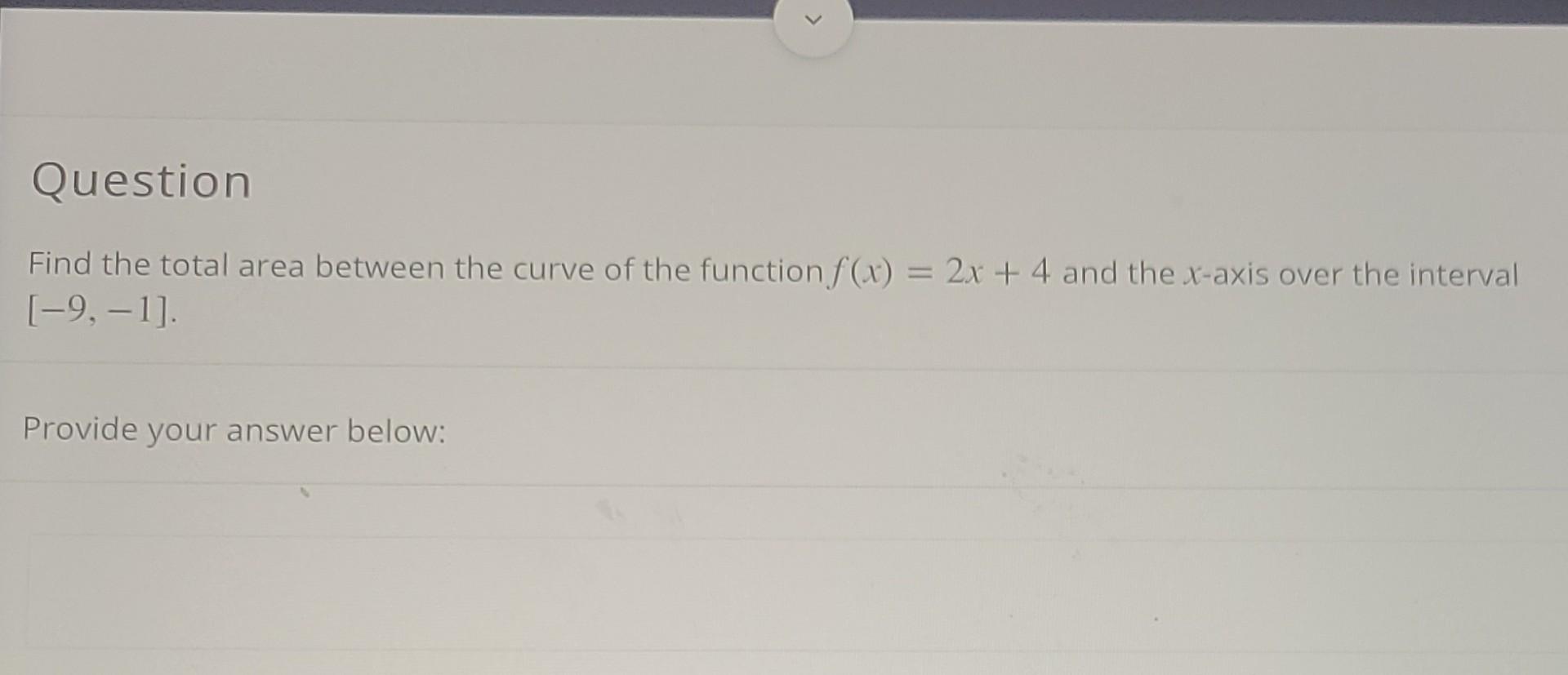 Solved Question Find the total area between the curve of the | Chegg.com