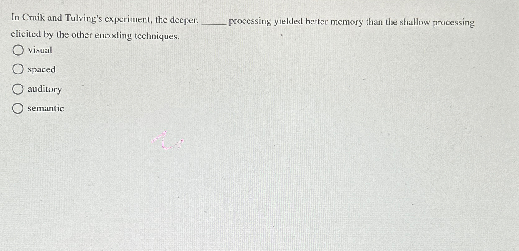 Solved In Craik and Tulving's experiment, the deeper, | Chegg.com