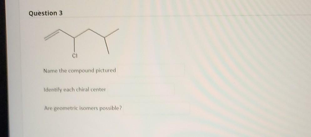 Solved Question 3 CI Name the compound pictured Identify | Chegg.com