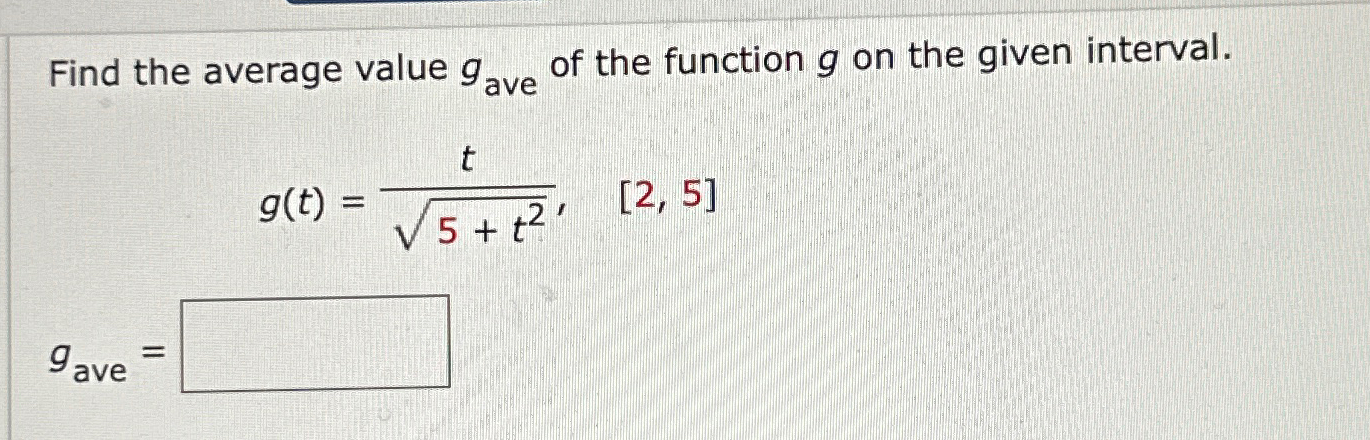 Solved Find the average value gave ﻿of the function g ﻿on | Chegg.com