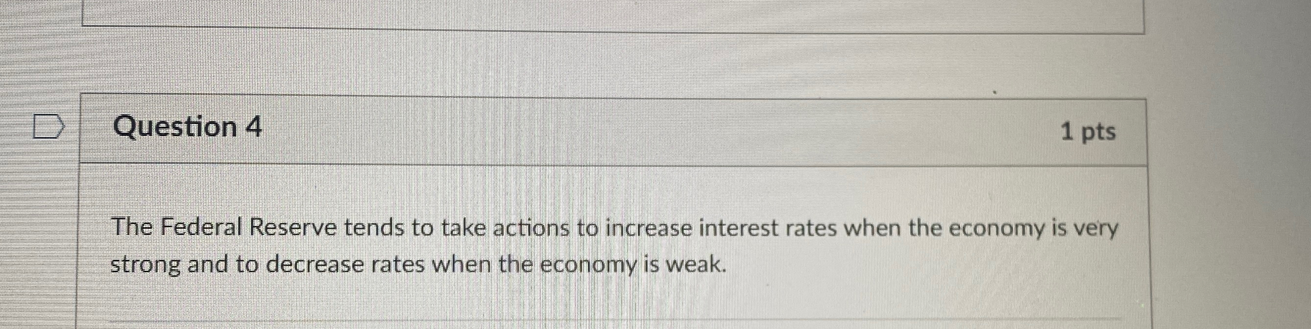 Solved Question 41ptsThe Federal Reserve tends to take | Chegg.com