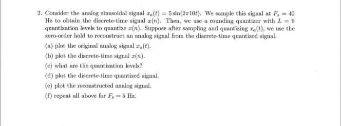 Solved 2. Consider the analog sinusoidal signal a(t) = 5 | Chegg.com