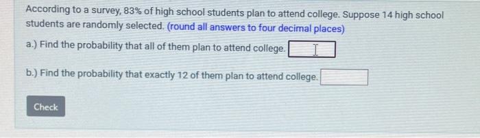 Solved According to a survey, 83% of high school students | Chegg.com