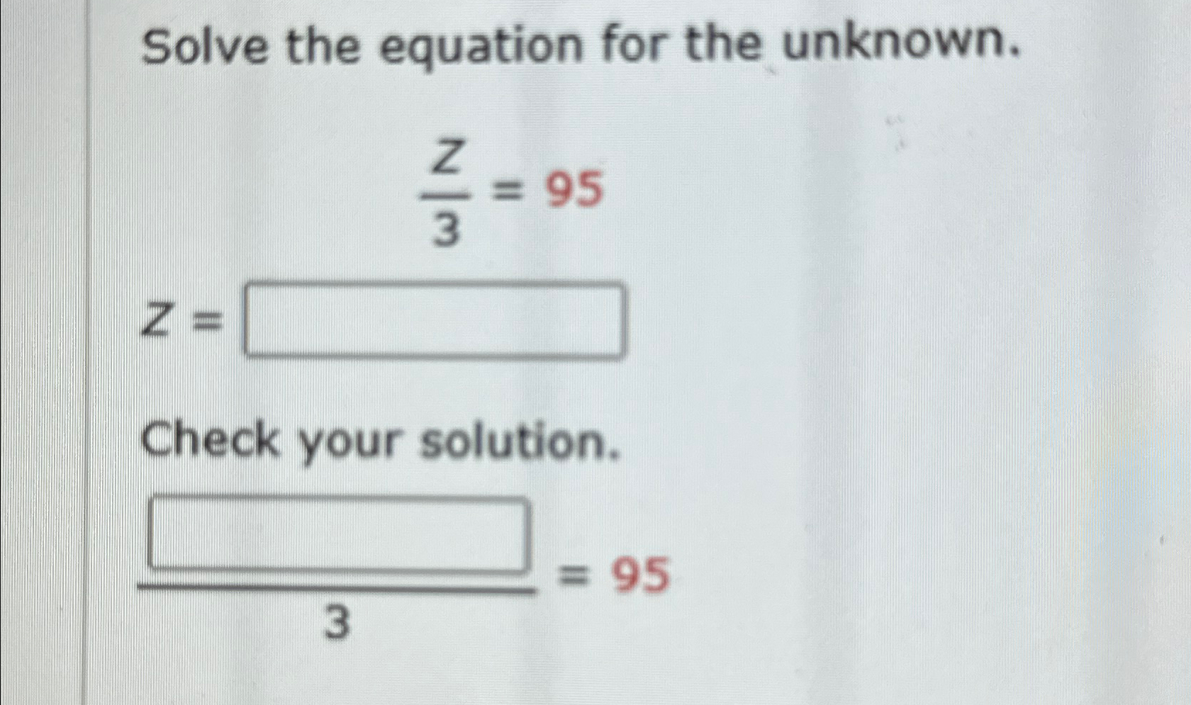 Solved Solve the equation for the unknown.z3=95z=Check your | Chegg.com