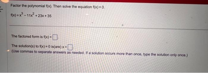 Solved : Factor the polynomial f(x). Then solve the equation | Chegg.com