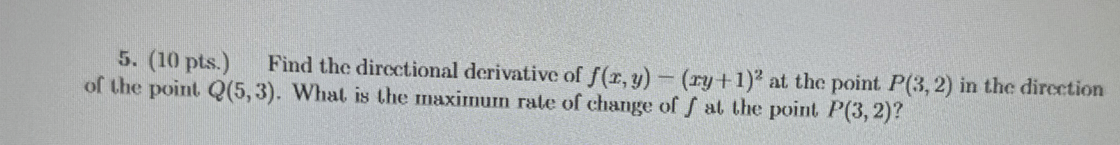 Solved (10 ﻿pts.) ﻿Find the directional derivative of | Chegg.com