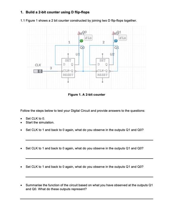 Solved 1. Build a 2-bit counter using D flip-flops 1.1 | Chegg.com