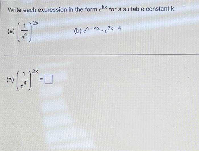 Solved Write each expression in the form ekx for a suitable | Chegg.com