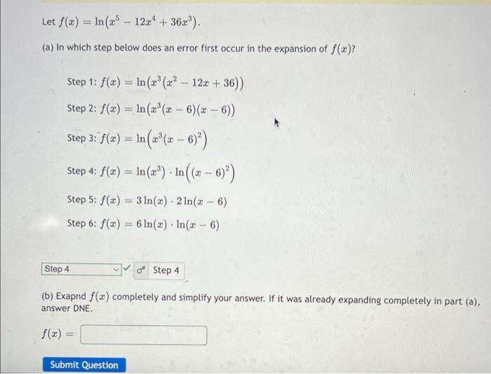 Solved Let f(x)=ln(x5−12x4+36x3). (a) In which step below | Chegg.com