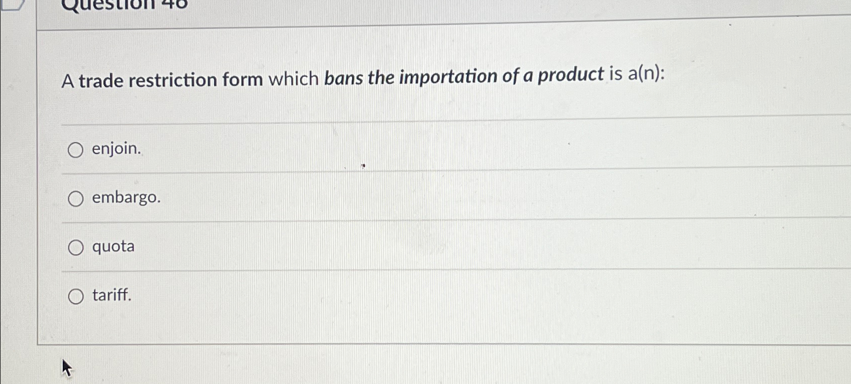 Solved A trade restriction form which bans the importation | Chegg.com