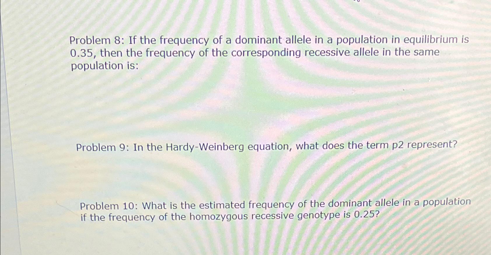 Solved Problem 8: If the frequency of a dominant allele in a | Chegg.com