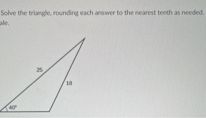 Solved Solve the triangle, rounding each answer to the | Chegg.com