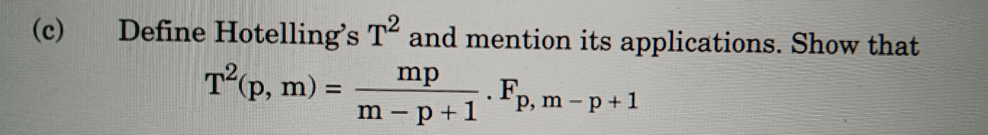 Solved (c) ﻿Define Hotelling's T2 ﻿and mention its | Chegg.com