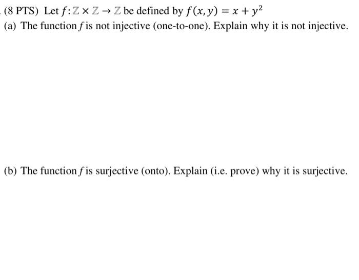 Solved (8 PTS) Let f:ZXZ → Z be defined by f(x,y) = x + y2 | Chegg.com