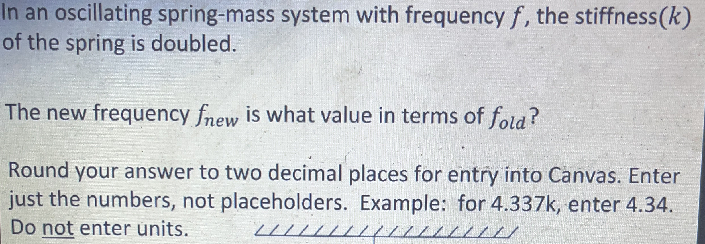 Solved In an oscillating spring-mass system with frequency | Chegg.com