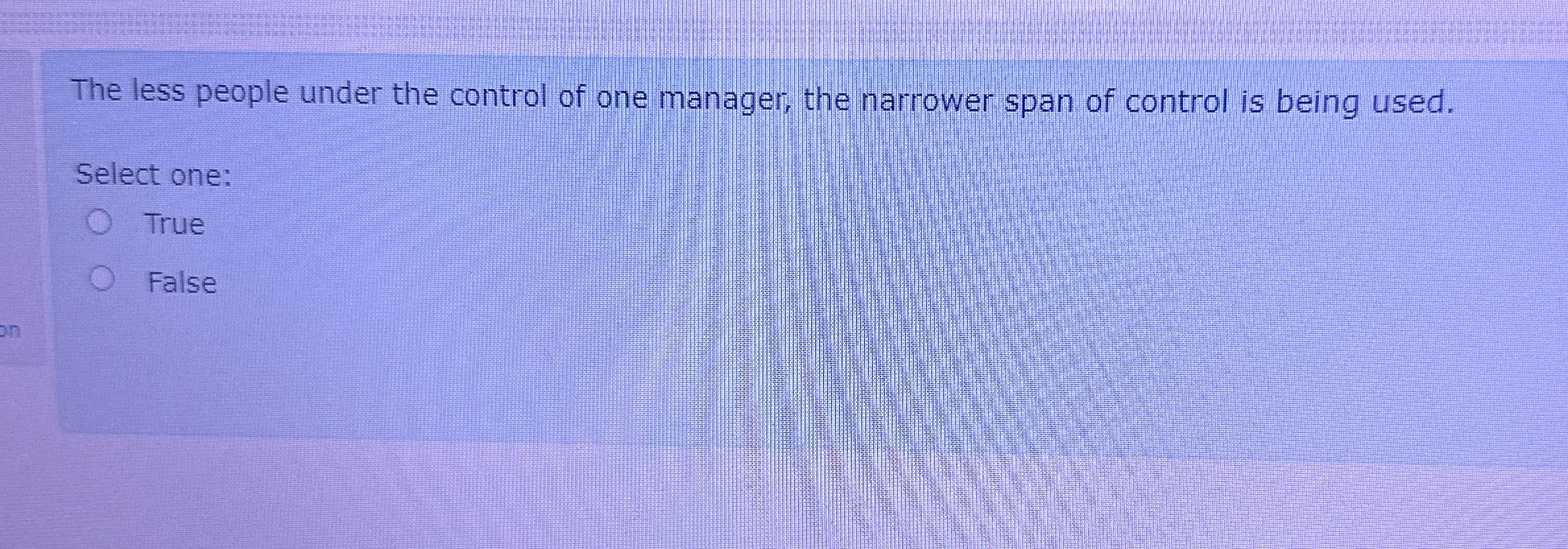 Solved The less people under the control of one manager, the | Chegg.com