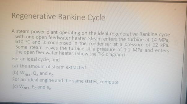 Solved Regenerative Rankine Cycle A steam power plant | Chegg.com