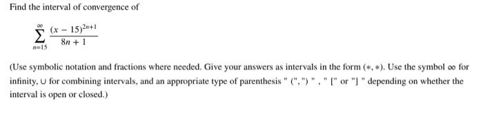 Solved Find the interval of convergence of the given series. | Chegg.com
