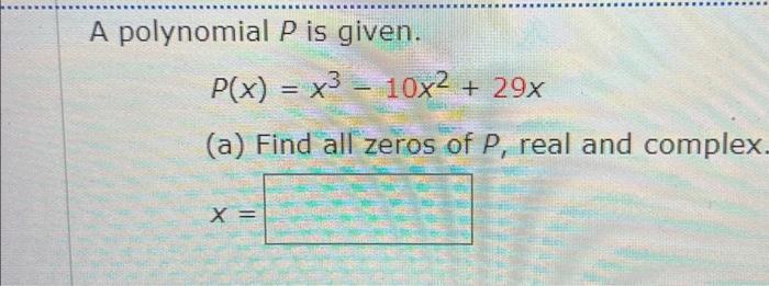 Solved A polynomial P is given. P(x) = x³ - x² + 29x (a) | Chegg.com