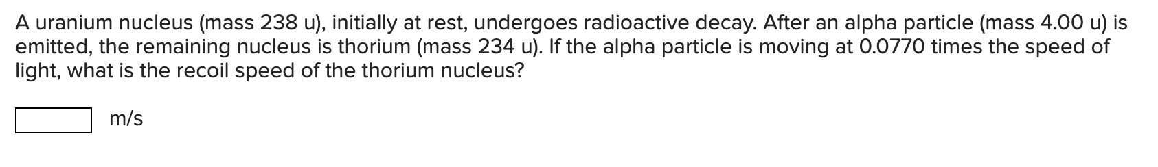 Solved A uranium nucleus (mass 238u ), ﻿initially at rest, | Chegg.com