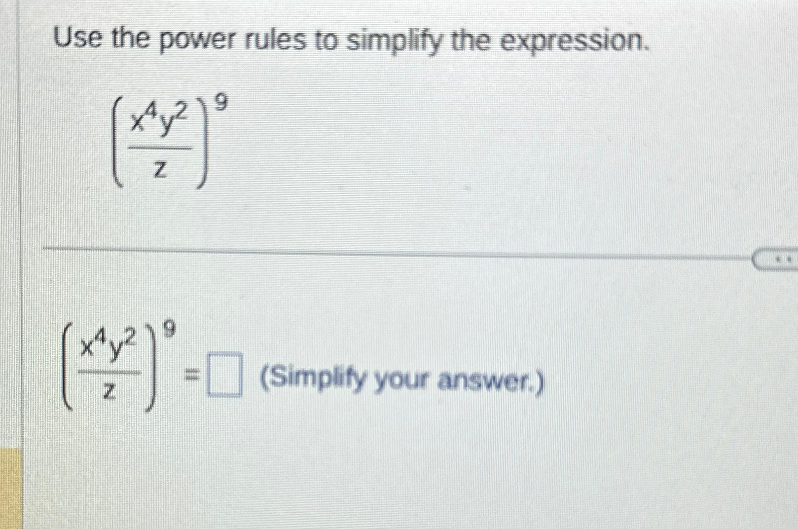 Solved Use the power rules to simplify the | Chegg.com