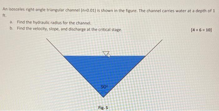 Solved An isosceles right-angle triangular channel (n=0.01) | Chegg.com