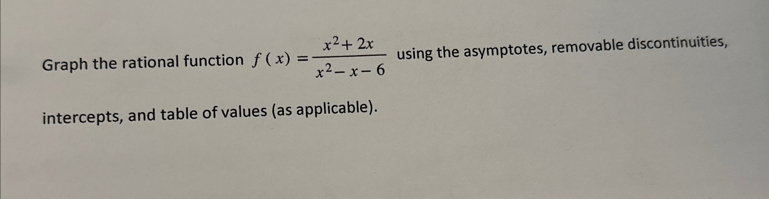 Solved Graph the rational function f(x)=x2+2xx2-x-6 ﻿using | Chegg.com