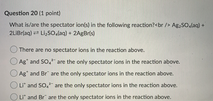 Solved Question 20 (1 point) What is/are the spectator | Chegg.com