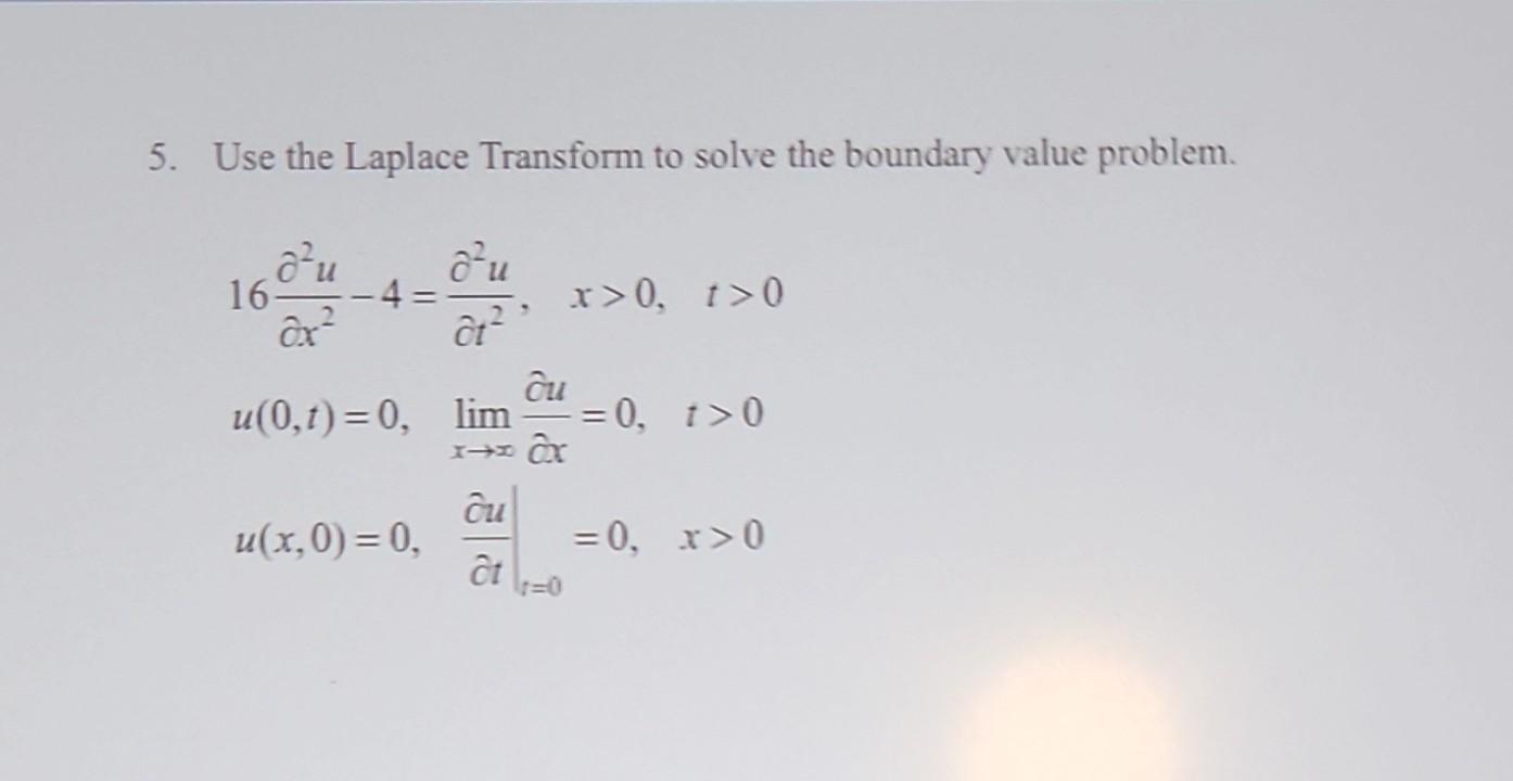 Solved 5. Use the Laplace Transform to solve the boundary | Chegg.com