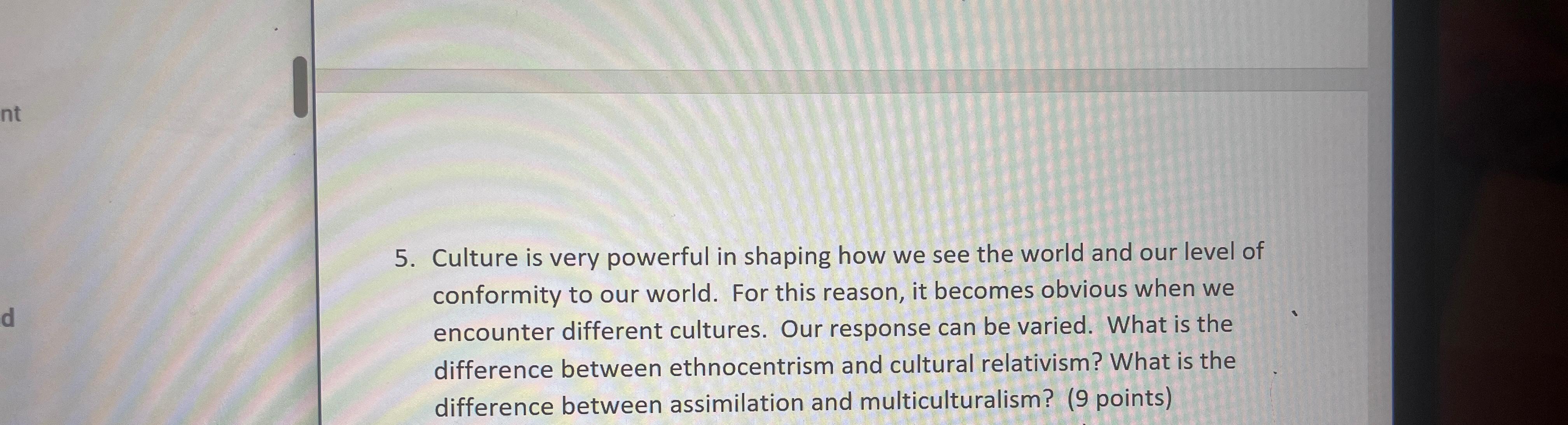 Solved Culture is very powerful in shaping how we see the | Chegg.com