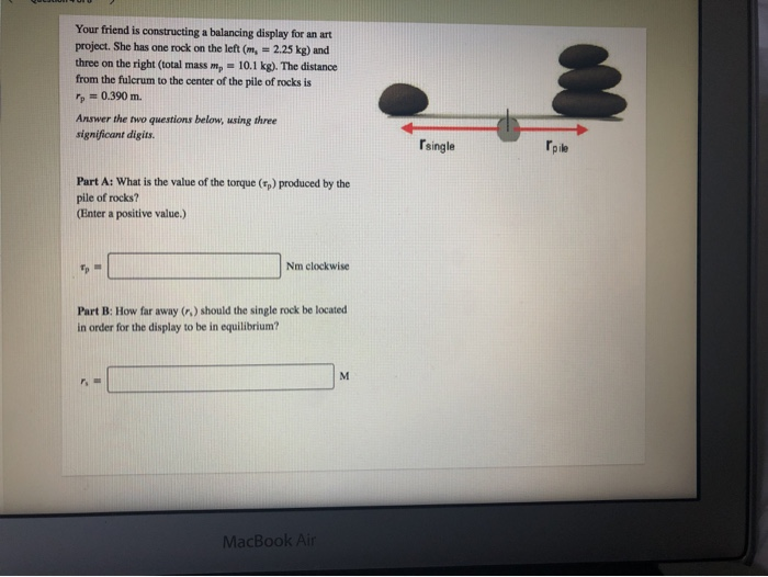 Solved Your friend is constructing a balancing display for | Chegg.com