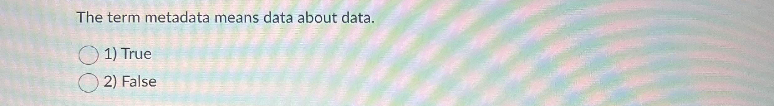 High Quality SOLUTION The term metadata means data about data. 1) | Chegg.com