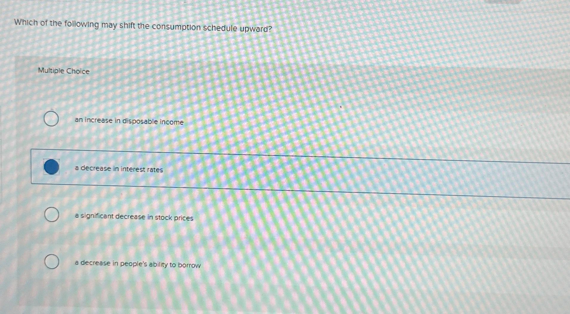 Solved Which of the following may shift the consumption | Chegg.com
