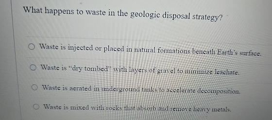 Solved What happens to waste in the geologic disposal | Chegg.com