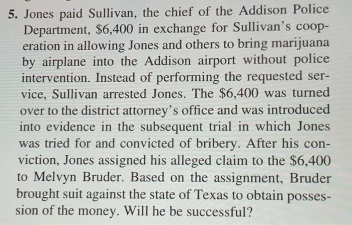 Solved 5. Jones paid Sullivan, the chief of the Addison | Chegg.com