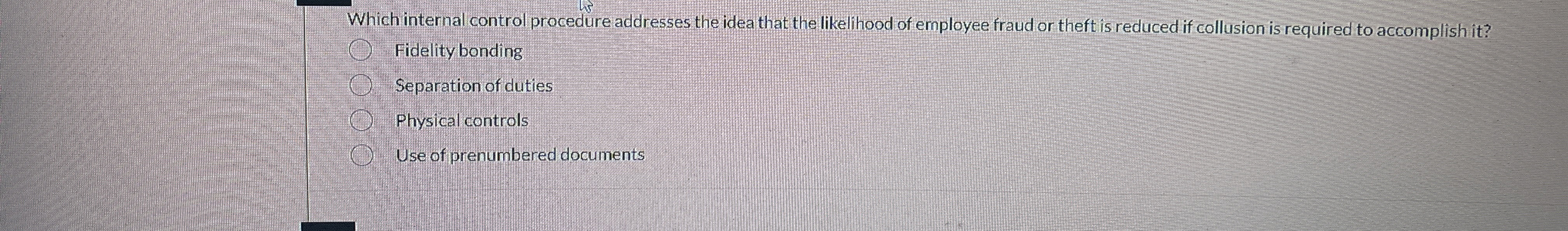 Solved Which internal control procedure addresses the idea | Chegg.com
