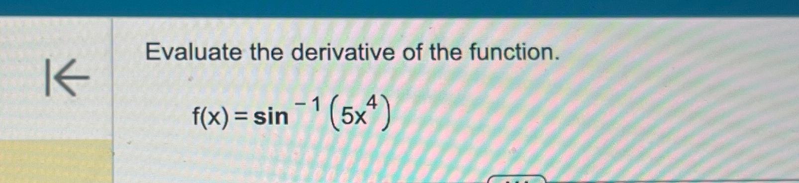 Solved Evaluate the derivative of the | Chegg.com