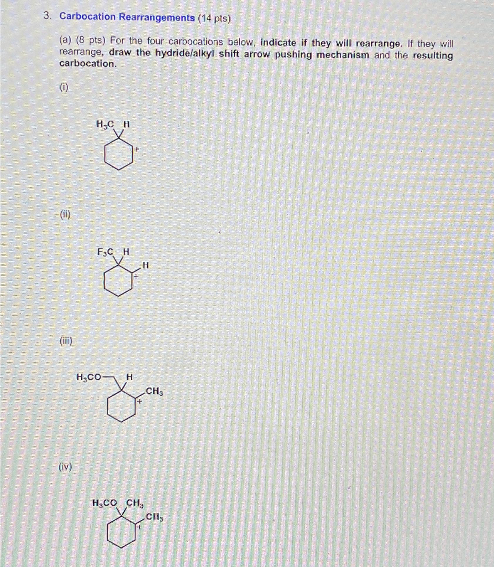Solved Carbocation Rearrangements (14 ﻿pts)(a) (8 ﻿pts) ﻿For | Chegg.com