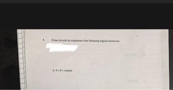 Solved 4. Draw circuits to implement the following logical | Chegg.com