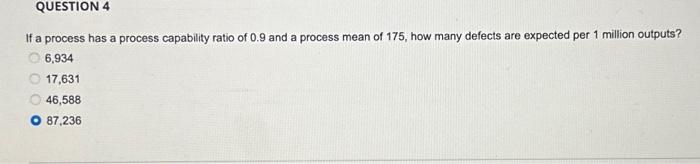 Solved If a process has a process capability ratio of 0.9 | Chegg.com