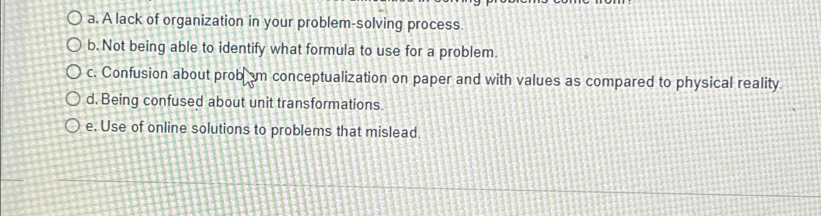 Solved a. ﻿A lack of organization in your problem-solving | Chegg.com