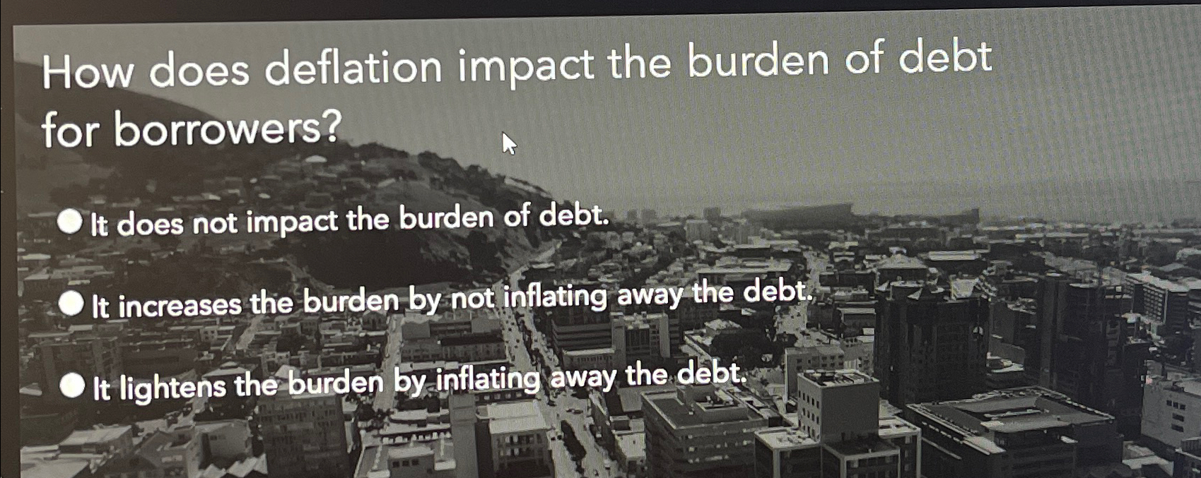 Solved How does deflation impact the burden of debt for | Chegg.com