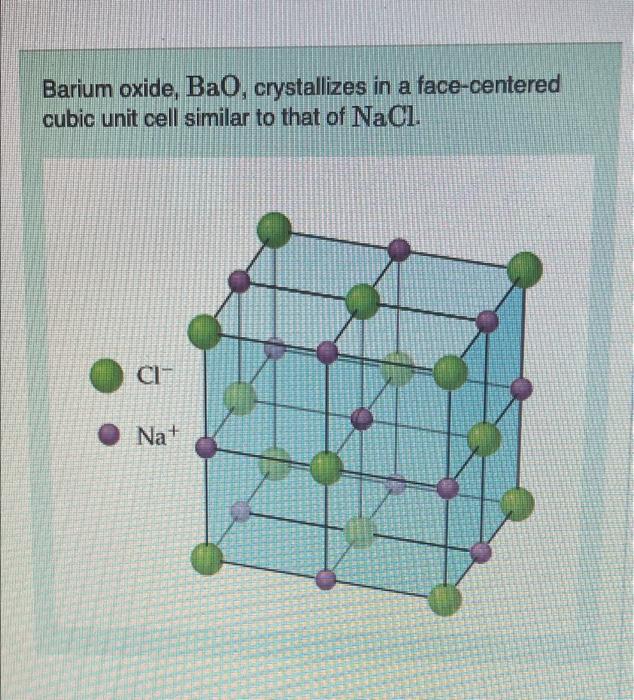 Solved Barium oxide, Bao, crystallizes in a face-centered | Chegg.com