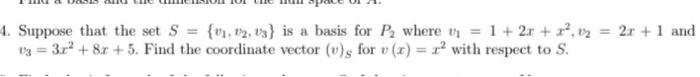 Solved Suppose that the set S={v1,v2,v3} is a basis for P2 | Chegg.com