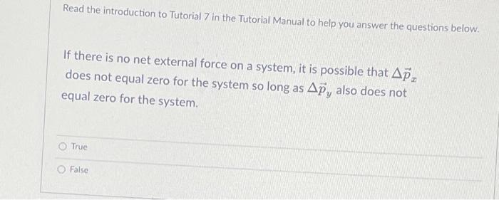 Solved If there is no net external force on a system, it is | Chegg.com