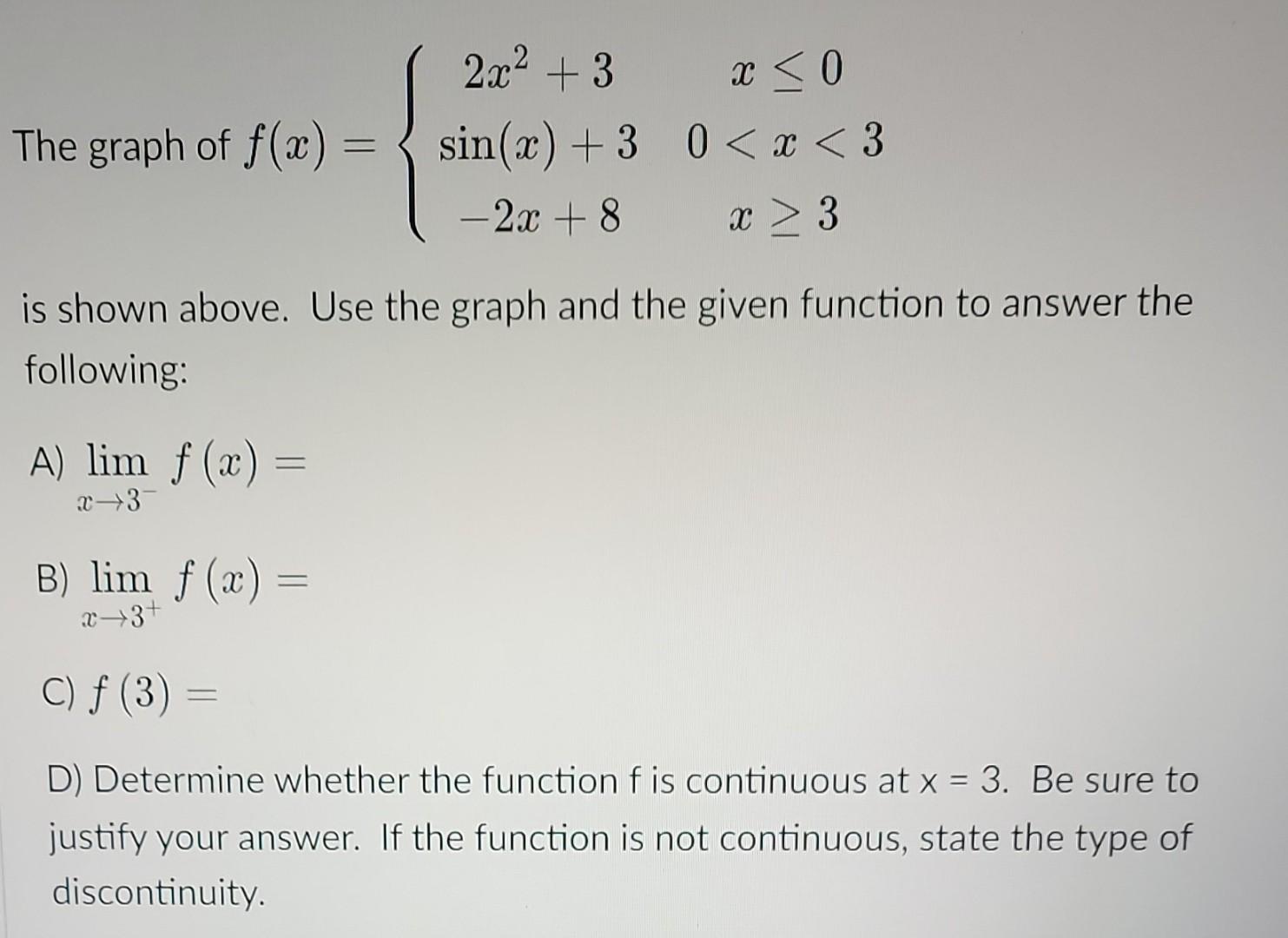 Solved The graph of f(x)=⎩⎨⎧2x2+3sin(x)+3−2x+8x≤00 | Chegg.com