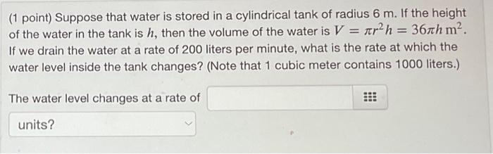 Solved (1 point) Suppose that water is stored in a | Chegg.com