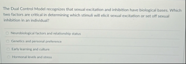 [Solved]: The Dual Control Model recognizes that sexual ex