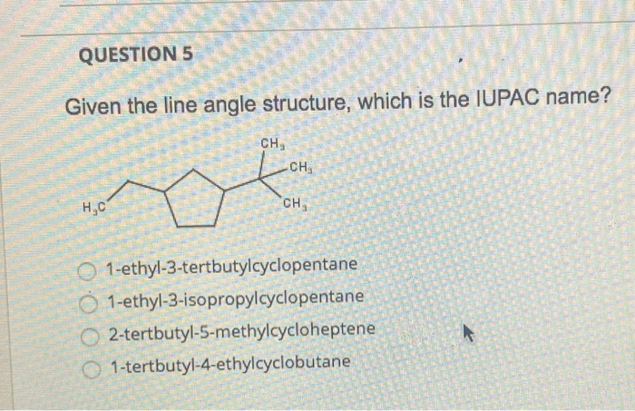 Solved QUESTION 5 Given the line angle structure, which is | Chegg.com